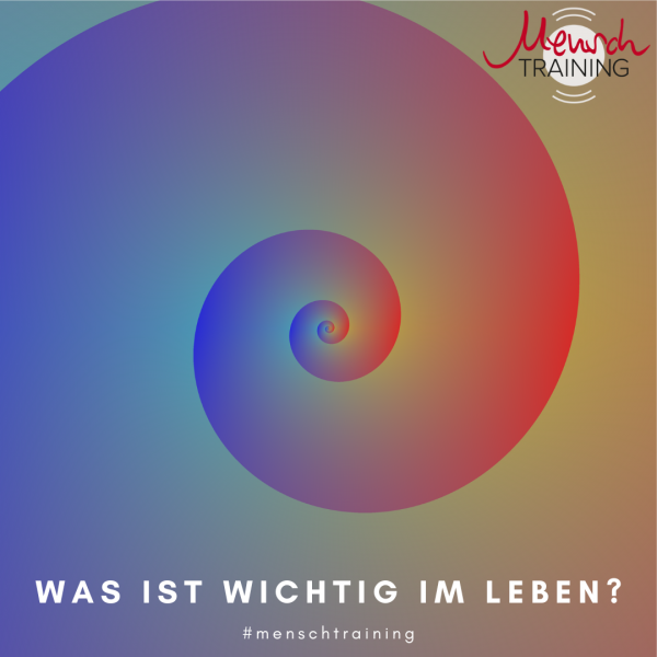 Was ist wichtig im Leben? | MenschTRAINING